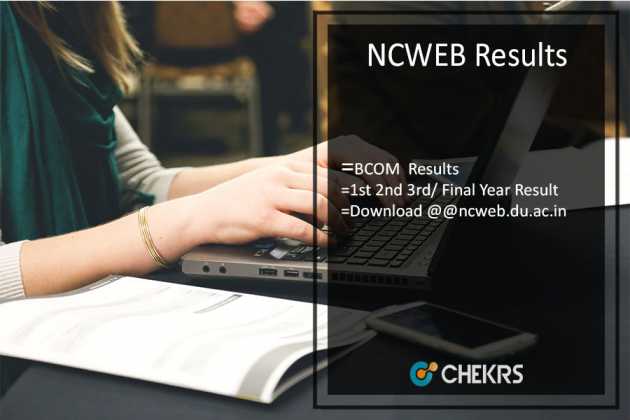 NCWEB Results 2025 - 1st 2nd 3rd/ Final Year Result @ncweb.du.ac.in