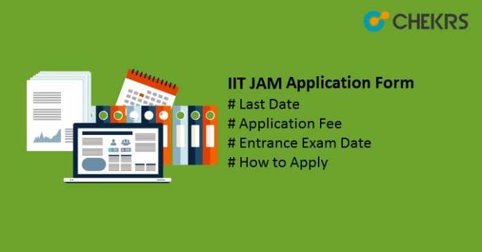 IIT JAM 2022 Application Form - Last Date, Fee, Entrance Exam