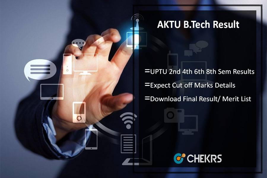 AKTU B.Tech Result 2017- UPTU 2nd 4th 6th 8th Sem Results @aktu.ac.in AKTU B.Tech Result 2017- UPTU 2nd 4th 6th 8th Sem Results @aktu.ac.in
